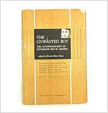 The Unwanted Boy: The Autobiography of Governor Ben W. Hooper: Everett ...