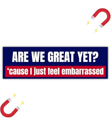 Political Bumper Stickers "Are We Great Yet?" Bumper Sticker – Funny ...