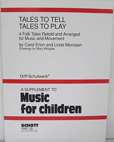 TALES TO TELL/TALES TO PLAY 4 FOLK TALES RETOLD AND ARRANGED FOR MUSIC ...