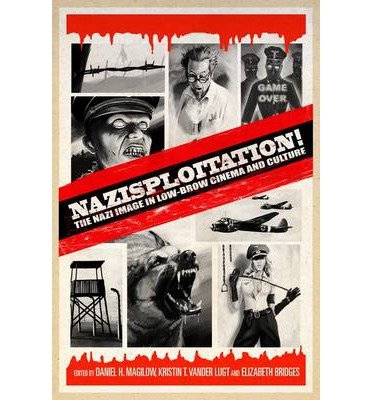 [(Nazisploitation!: The Nazi Image in Low-Brow Cinema and Culture ...