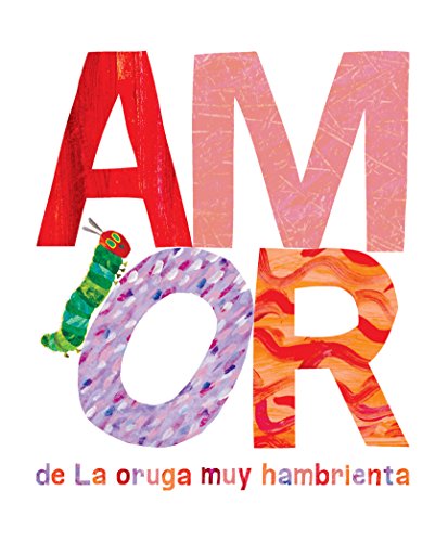 Amor de La Oruga Muy Hambrienta (The World of Eric Carle) (Spanish ...