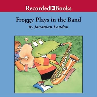 Amazon.com: Froggy Plays in the Band (Audible Audio Edition): Jonathan ...