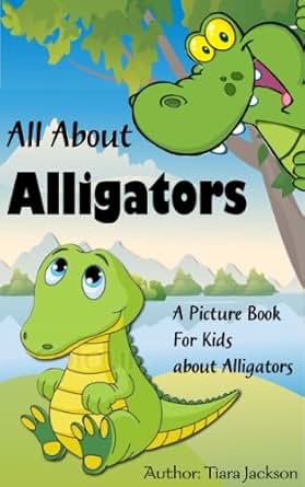 Children's Book About Alligator: A Kids Picture Book About Alligators ...
