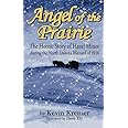 Angel of the Prairie: The Heroic Story of Hazel Miner during the North ...