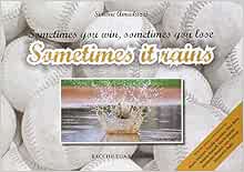 Sometimes It Rains. Sometimes You Win, Sometimes You Lose.: Amaduzzi ...