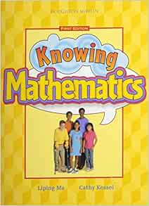 Knowing Mathematics, Grade 5: Liping Ma, Cathy Kessel: 9780618248513 ...