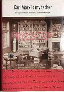 Karl Marx is my father : the documentation of Frederick Demuth's ...