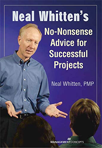 Amazon.com: Neal Whitten's No-Nonsense Advice for Successful Projects ...