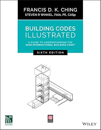 Building Codes Illustrated: A Guide to Understanding the 2018 ...