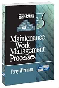 Maintenance Strategy Series Volume 3 - Maintenance Work Management ...