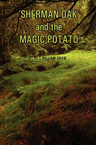 Sherman Oak and the Magic Potato : Shaw, S. William: Amazon.es: Libros