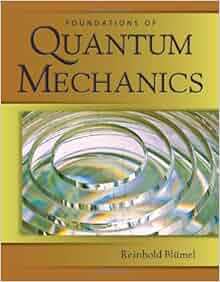 Foundations of Quantum Mechanics: From Photons to Quantum Computers ...