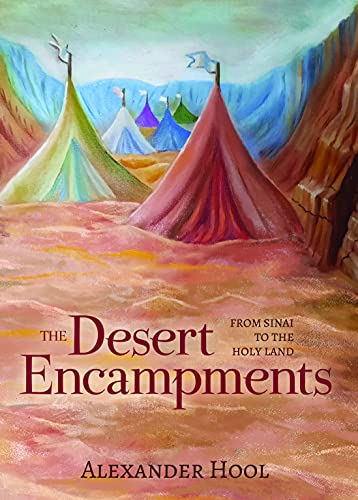 The Desert Encampments: From Sinai to the Holy Land: Rabbi Alexander ...