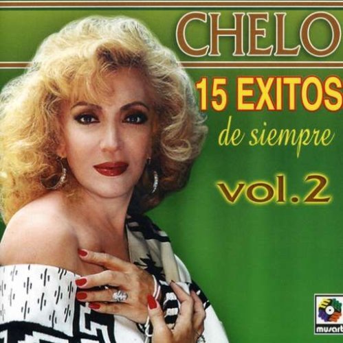 Chelo - Chelo (15 Exitos de Siempre #2 Con Mariachi Musart-366128 ...