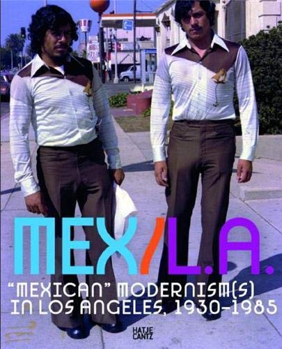 MEX/LA: Mexican Modernisms in Los Angeles 1930-1985: Botey, Mariana ...