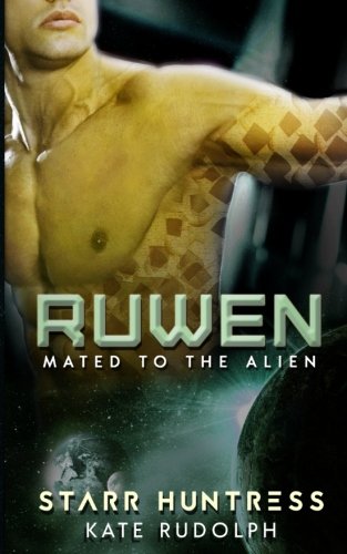 Ruwen: Mated to the Alien: Rudolph, Kate, Huntress, Starr ...