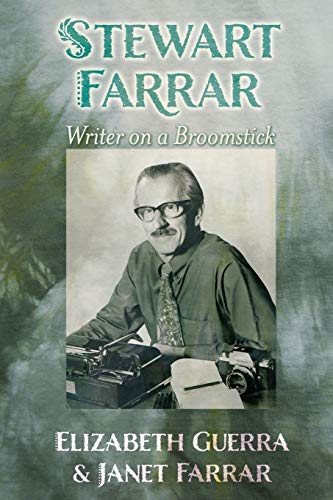 Stewart Farrar: Writer on a Broomstick: Guerra, Elizabeth, Farrar ...