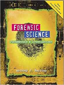 Forensic Science: Fundamentals and Investigations 2012 Update: Anthony ...