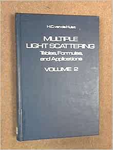 Multiple Light Scattering: Tables, Formulas, and Applications, Vol. 2 ...