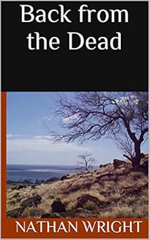 Amazon.com: Back from the Dead eBook: Nathan Wright: Kindle Store