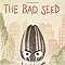 The Bad Seed: Jory John, Pete Oswald: 9780062467768: Amazon.com: Books