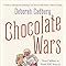 Chocolate Wars: From Cadbury to Kraft - 200 Years of Sweet Success and ...