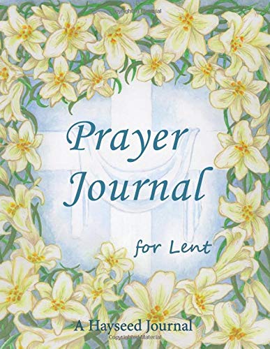 Prayer Journal for Lent: Newell, Sarah, Faust, Katharine: 9781954923003 ...