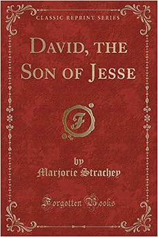 David, the Son of Jesse (Classic Reprint): Amazon.co.uk: Strachey ...