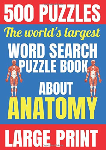 The World's Largest Word Search Puzzle Book About Anatomy: 500 puzzles Large Print | World's ...