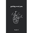 Getting Over You: B, Leslie: 9798357465276: Amazon.com: Books