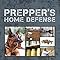 Prepper's Home Defense: Security Strategies to Protect Your Family by ...