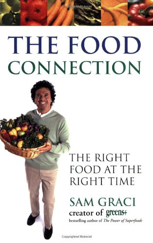The Food Connection: The Right Food at the Right Time: Graci, Sam ...