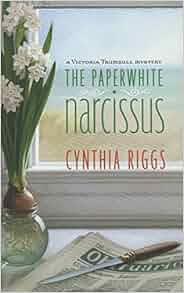 The Paperwhite Narcissus: cynthia-riggs: 9780373265640: Amazon.com: Books