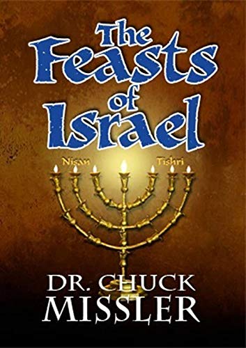 The Feasts of Israel: Chuck Missler: 9781578216680: Amazon.com: Books