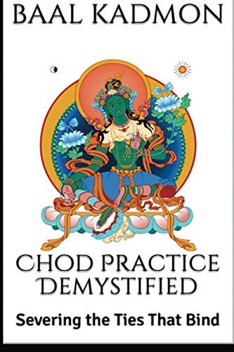 Amazon.com: Chod Practice Demystified: Severing the Ties That Bind ...