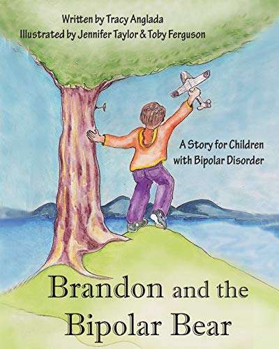 Brandon and the Bipolar Bear: A Story for Children with Bipolar ...