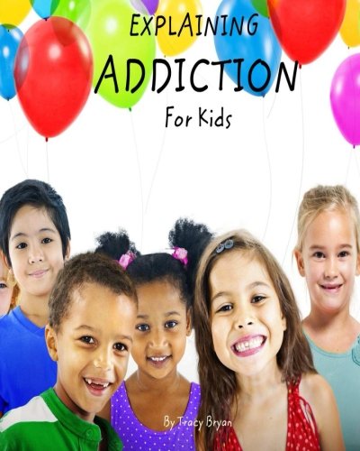 Book review of Explaining Addiction For Kids - Readers' Favorite: Book ...