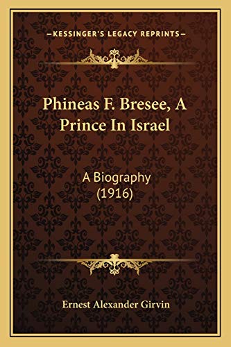 Phineas F. Bresee, A Prince In Israel: A Biography (1916): Girvin ...