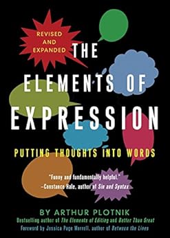 The Elements of Expression: Putting Thoughts into Words - Kindle ...