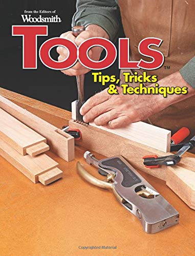Tools Tips, Tricks, & Techniques: Get top-notch results from your tools ...