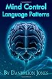 Mind Control Language Patterns: Dantalion Jones: 9780615246659: Amazon ...