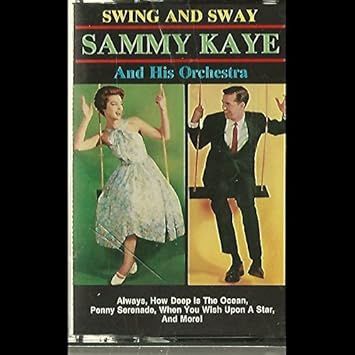 Sammy Kaye - Sammy Kaye: Swing And Sway Sammy Kaye And His Orchestra ...