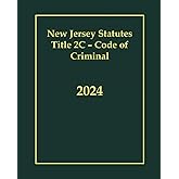 New Jersey Statutes Title 2C - Code of Criminal 2025 Edition ...