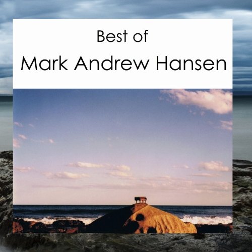Mark Andrew Hansen - Best of Mark Andrew Hansen - Amazon.com Music
