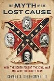 The Myth of the Lost Cause and Civil War History: Gary W. Gallagher ...