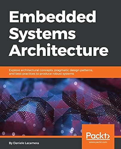 Embedded Systems Architecture: Explore architectural concepts ...