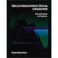 Organotransition Metal Chemistry: From Bonding to Catalysis: Hartwig ...