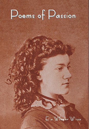 Poems of Passion: Wilcox, Ella Wheeler: 9781618952530: Amazon.com: Books