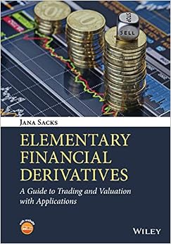 Elementary Financial Derivatives: 9781119076759: Economics Books ...
