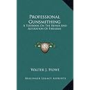 Amazon.com: Professional Gunsmithing: A Textbook On The Repair And ...